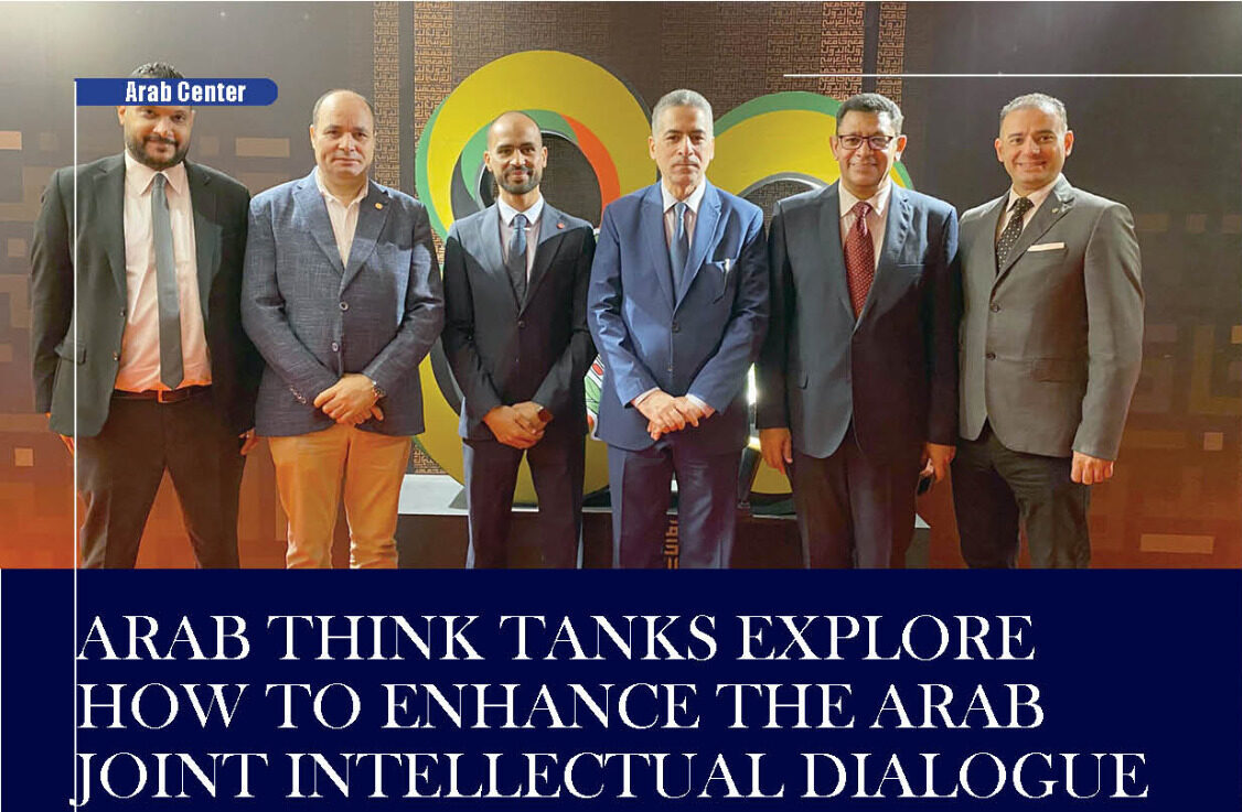 Arab Think Tanks explore how to enhance the Arab joint intellectual ...
